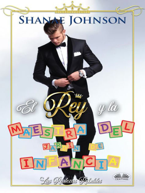 El Rey Y La Maestra Del Jardín De Infancia: Un Dulce Romance Real by ...