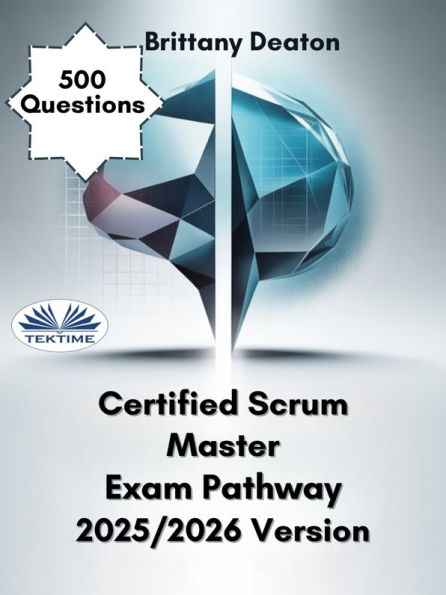 Certified Scrum Master Exam Pathway 2025/2026 Version: Prepare ...