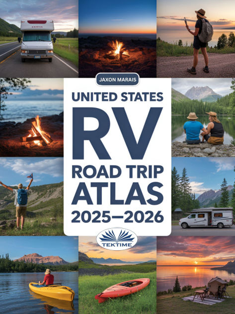 United States RV Road Trip Atlas 2025-2026: Detailed Maps To Scenic ...