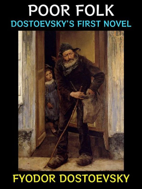 Poor Folk: Dostoevsky's First Novel by Fyodor Dostoevsky | NOOK Book ...