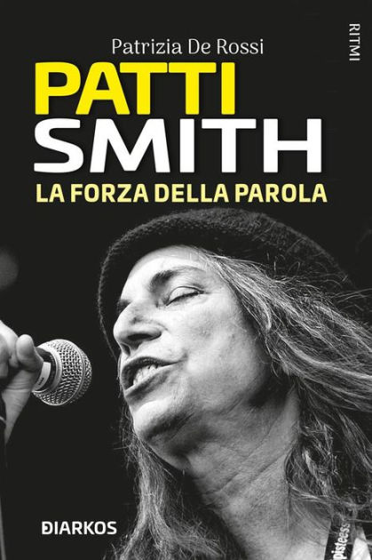 Patti Smith: La forza della parola by Patrizia De Rossi | eBook ...