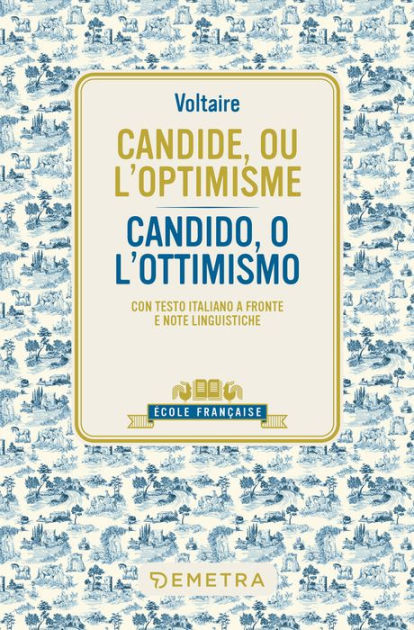 Candide, ou l'optimisme - Candido o l'ottimismo: Con testo italiano a ...