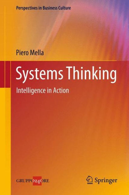 Systems Thinking: Intelligence in Action by Piero Mella | 9788847056206 ...
