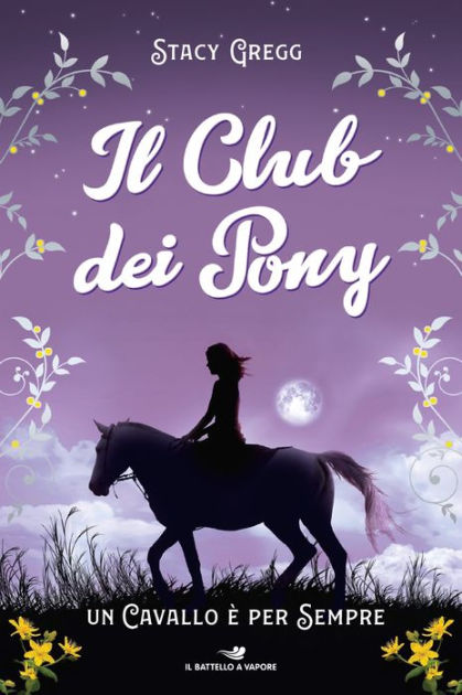 Il Club dei Pony. Un cavallo è per sempre by Stacy Gregg | eBook ...