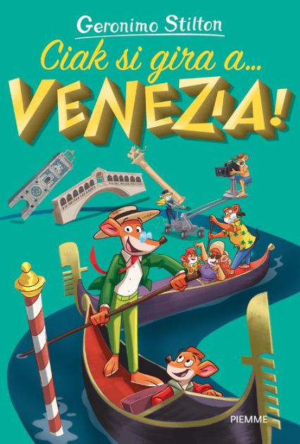 Ciak si gira a... Venezia! by Geronimo Stilton | eBook (NOOK Kids ...