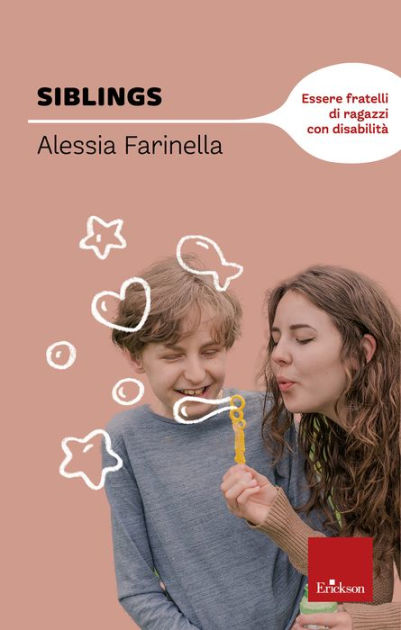 Siblings: Essere fratelli di ragazzi con disabilità by Alessia ...