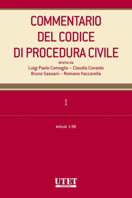 Commentario del Codice di procedura civile. I - artt. 1-98 by Luigi ...