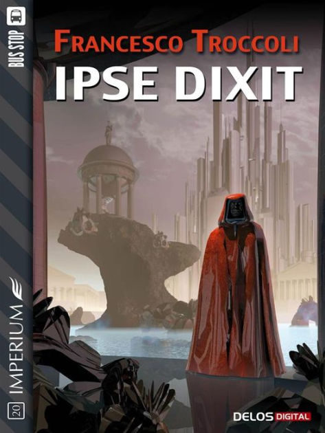 Ipse dixit by Francesco Troccoli | eBook | Barnes & Noble®