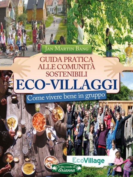 Eco-villaggi: Guida pratica alle comunità sostenibili - Come vivere ...