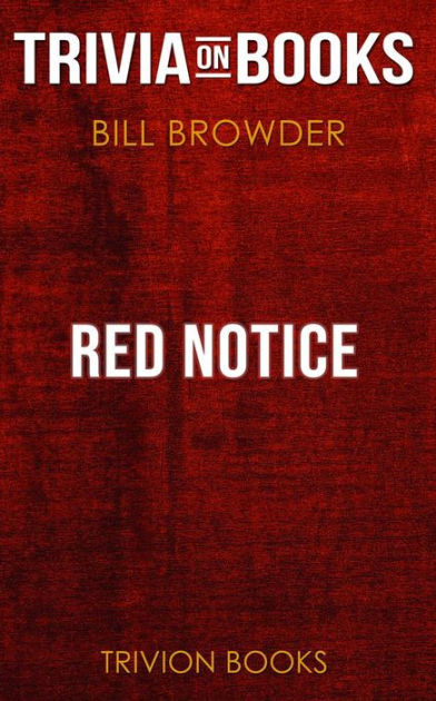 Red Notice by Bill Browder (Trivia-On-Books) by Trivion Books | eBook ...