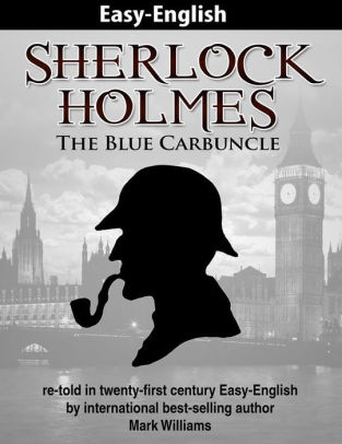 Sherlock Holmes : The Blue Carbuncle re-told in twenty-first century ...