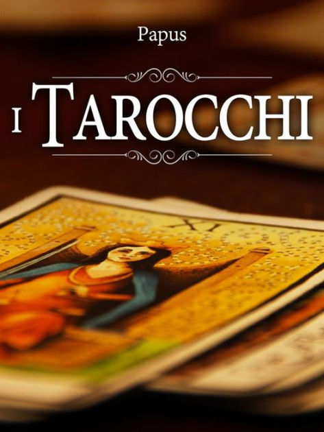I Tarocchi by Papus | eBook | Barnes & Noble®