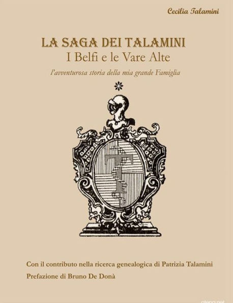 La saga dei Talamini - I Belfi e le Vare Alte by Cecilia Talamini ...
