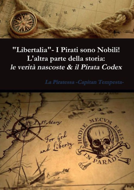 "Libertalia" - I Pirati sono Nobili! L'altra parte della storia: le ...