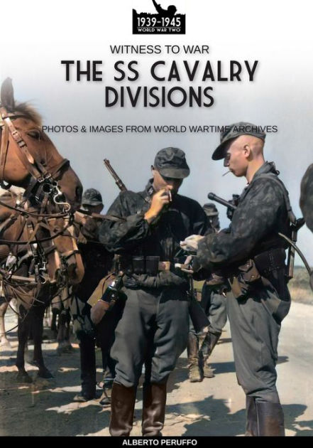 The SS Cavalry Divisions by Alberto Peruffo, Paperback | Barnes & Noble®