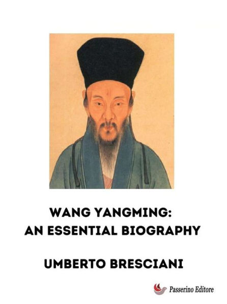 Wang Yangming: An Essential Biography by Umberto Bresciani | eBook | Barnes & Noble®