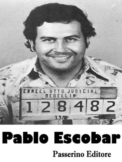 Pablo Escobar by Passerino Editore | eBook | Barnes & Noble®