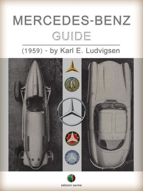 MERCEDES-BENZ - Guide by Karl Ludvigsen | eBook | Barnes & Noble®