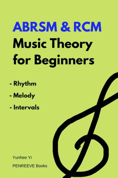ABRSM & RCM Music Theory for Beginners by Yi Yunhhe | eBook | Barnes ...