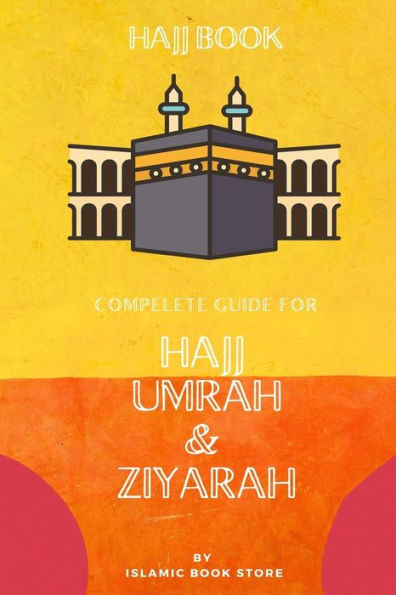 Hajj Book: Complete Guide for Hajj Umrah & Ziyarah [ Pocket Size ] by ...