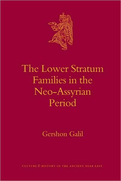The Lower Stratum Families in the Neo-Assyrian Period by Gershon Galil ...