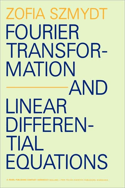 Fourier Transformation and Linear Differential Equations by Zofia ...