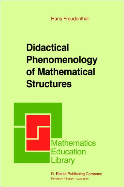 Didactical Phenomenology of Mathematical Structures / Edition 1 by Hans ...