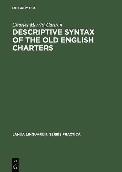 Descriptive Syntax of the Old English Charters by Charles Merritt ...