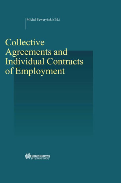 Collective Agreements and Individual Contracts of Employment by Michal ...