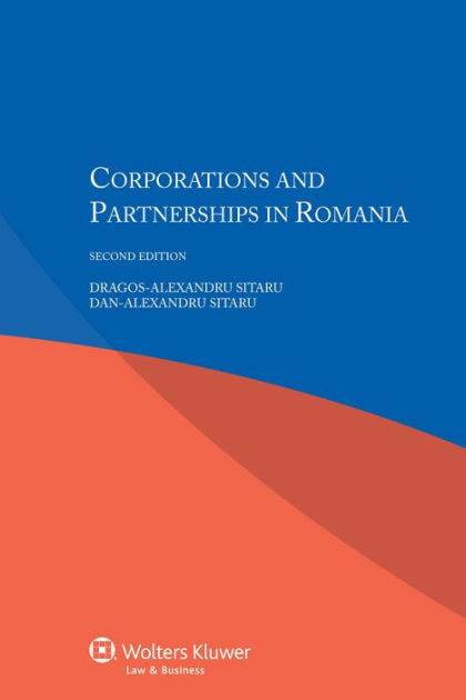 Corporations and Partnerships in Romania / Edition 2 by Dragos ...