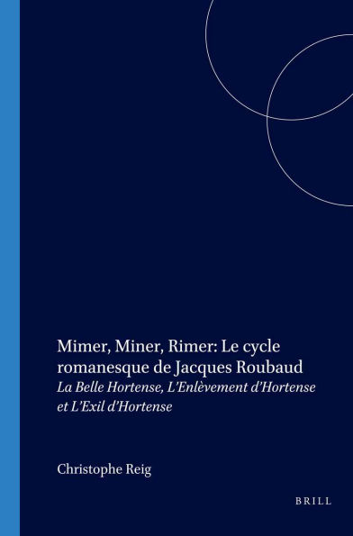 Mimer, Miner, Rimer: Le cycle romanesque de Jacques Roubaud: La Belle ...