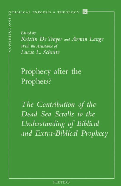 Prophecy after the Prophets?: The Contribution of the Dead Sea Scrolls ...