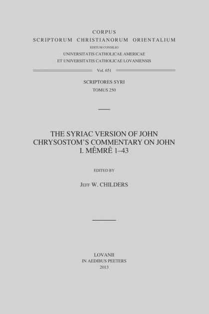 The Syriac Version of John Chrysostom's Commentary on John I. Memre 1 ...