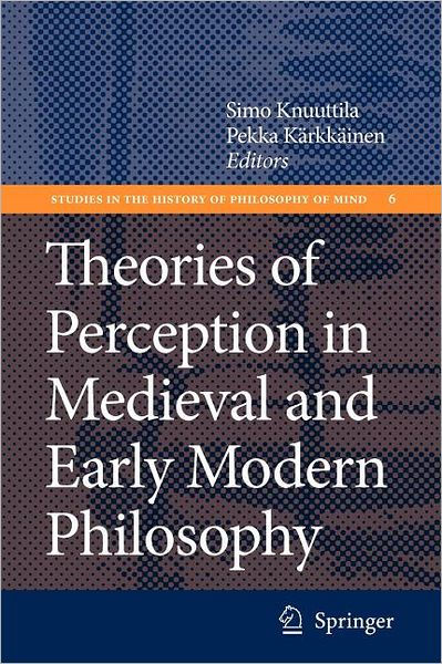 Theories of Perception in Medieval and Early Modern Philosophy by Simo ...