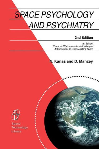 Space Psychology and Psychiatry / Edition 2 by Nick Kanas, Dietrich ...