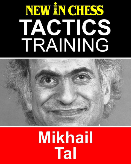 Tactics Training - Mikhail Tal: How to improve your Chess with Mikhail ...