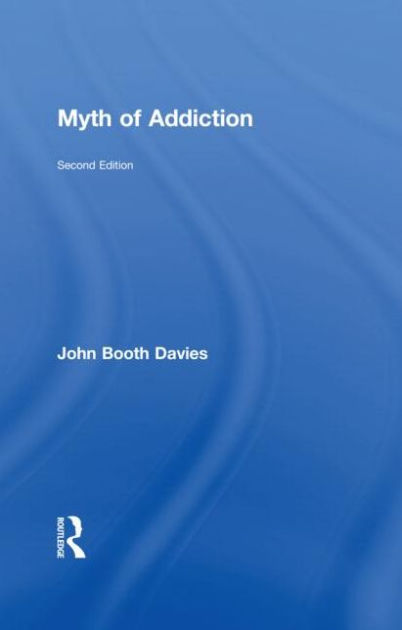 Myth of Addiction: Second Edition by John Booth Davies, Paperback ...