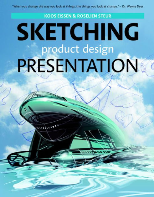 Sketching, Product Design Presentation by Koos Eissen, Roselien Steur ...