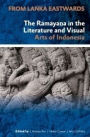From Lanka Eastwards: The Ramayana in the Literature and Visual Arts of ...