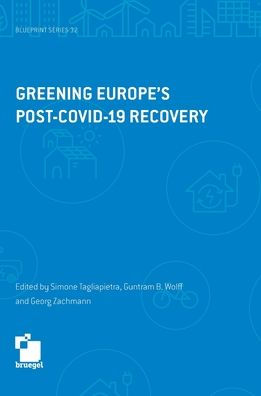 Greening Europe's post-COVID-19 recovery by Simone Tagliapietra ...
