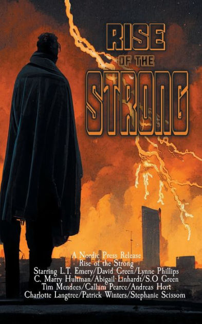 Rise of the Strong by L.T. Emery, C. Marry Hultman, Callum Pearce ...