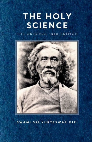 The Holy Science: Kaivalya Darshanam by Swami Sri Yukteswar Giri ...