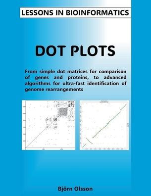 Lessons in Bioinformatics - Dot Plots by Bjïrn Olsson, Paperback ...
