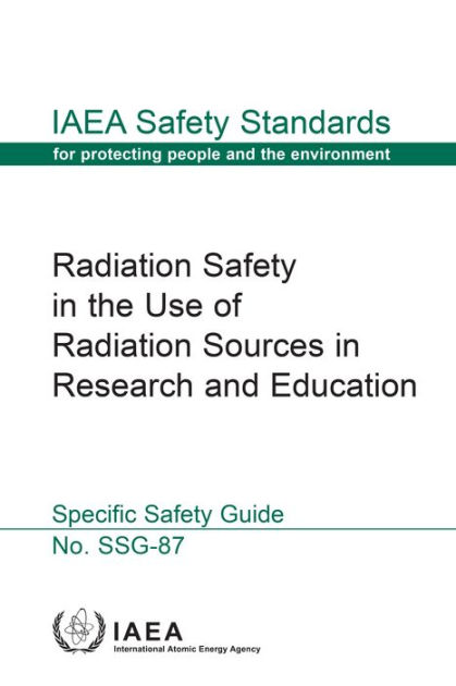 Radiation Safety in the Use of Radiation Sources in Research and ...