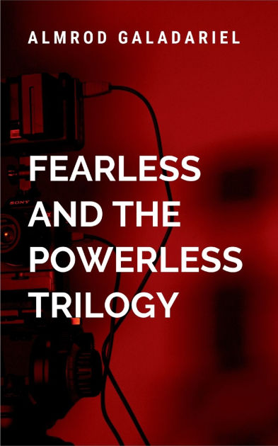 The Fearless and The Powerless Trilogy: Novella Classic by A Galadariel ...