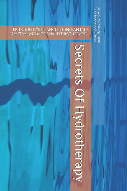 Secrets Of Hydrotherapy by Namasvi Ojas Shah, Gautam Mangesh Bhaskare ...