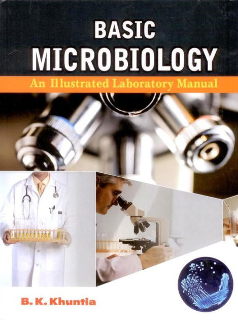 Basic Microbiology: A Illustrated Laboratory Manual by B. K. Khuntia ...