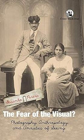 The Fear of the Visual?: Photography, Anthropology, and Anxieties of ...