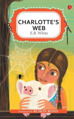Charlotte's Web by E. B. White, Paperback | Barnes & Noble®