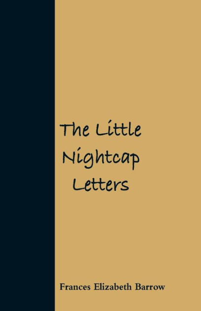 The Little Nightcap Letters by Frances Elizabeth Barrow, Paperback ...